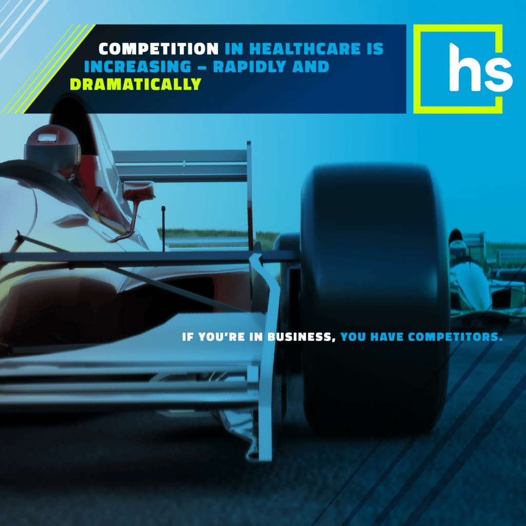 Competition in Healthcare is Increasing – Rapidly and Dramatically